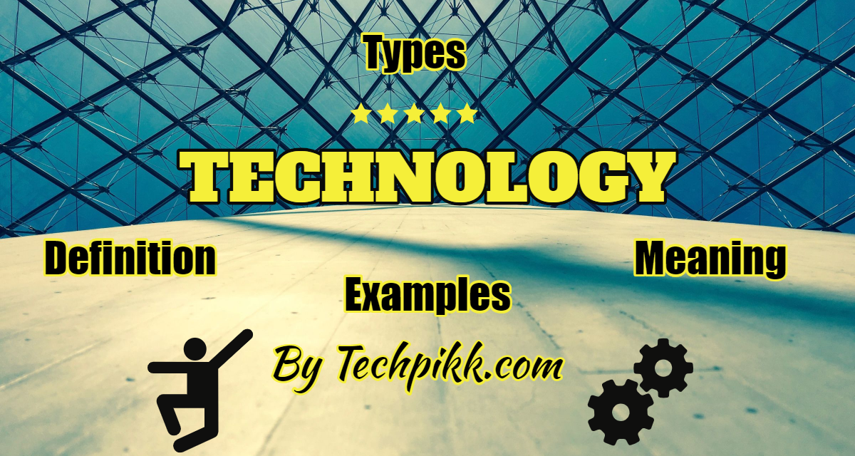 Types Of Technology Definition Meaning Examples